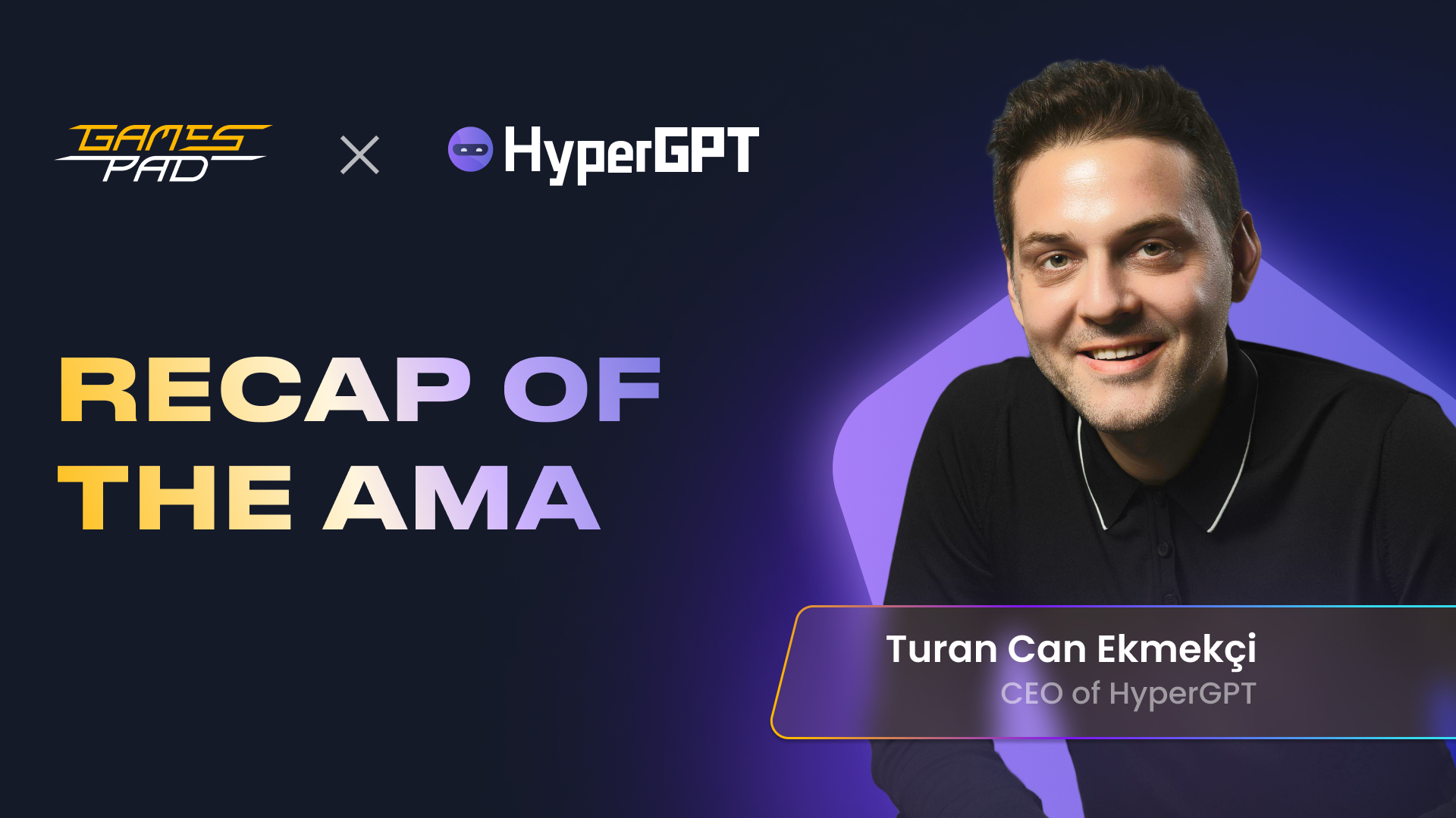 Recap: AMA Session With HyperGPT’s CEO, Turan Can Ekmekci - GamesPad