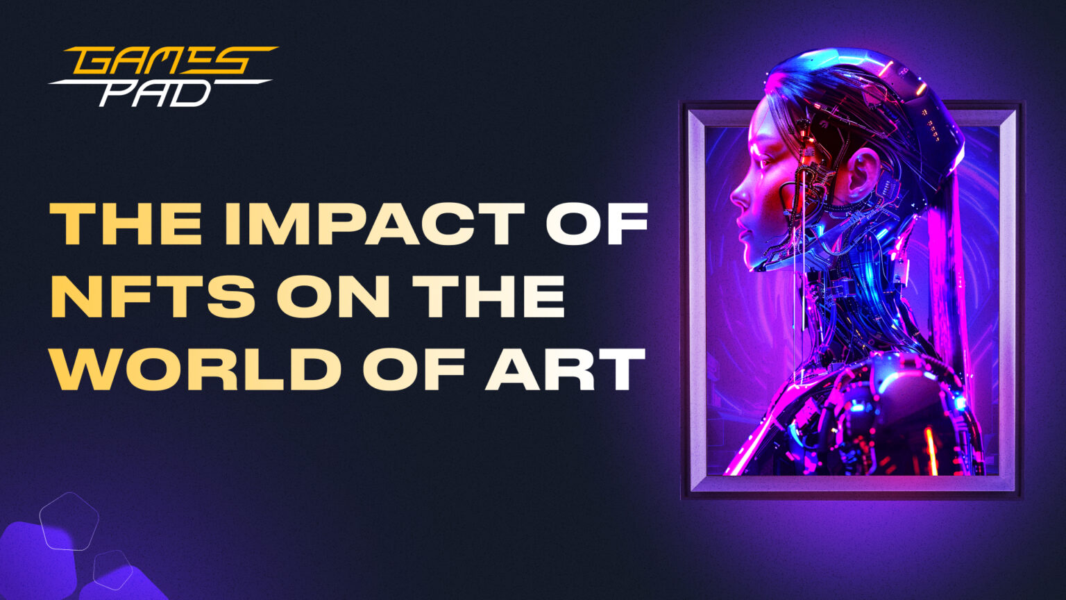 The Impact Of NFTs On The World Of Digital Art - GamesPad