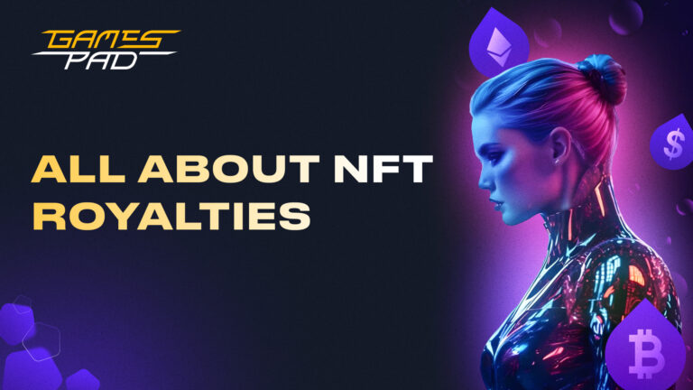 All About NFT Royalties - GamesPad