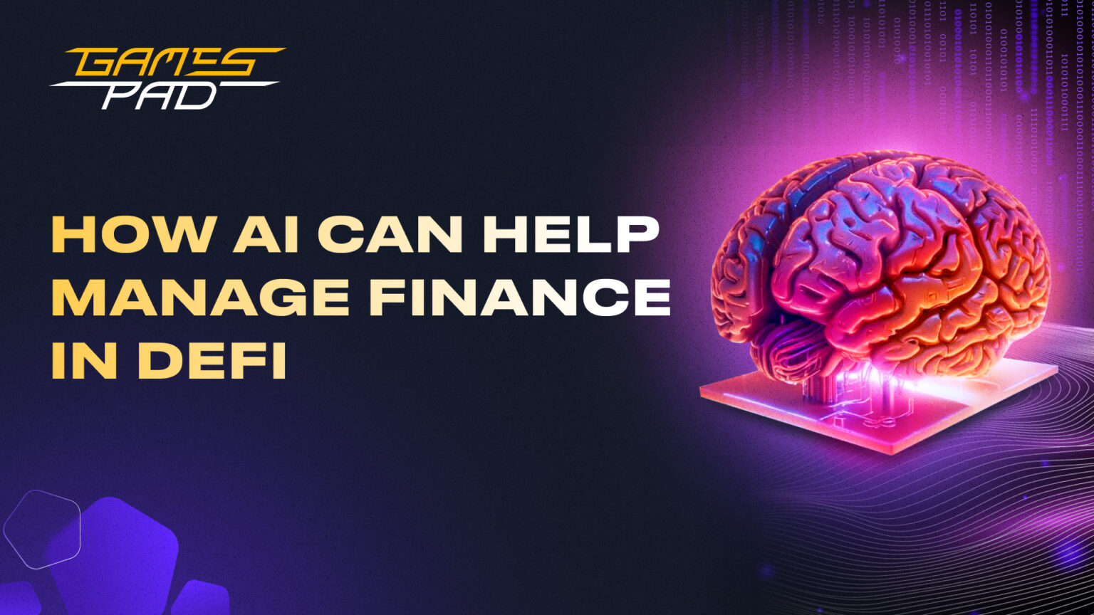 How AI Can Help Manage Finance In DeFi - GamesPad